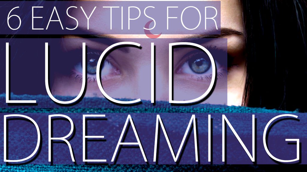 6 Powerful Lucid Dreaming Tips